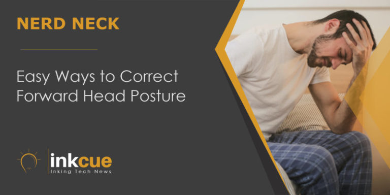 Nerd Neck: Easy Ways to Correct Forward Head Posture - Inkcue